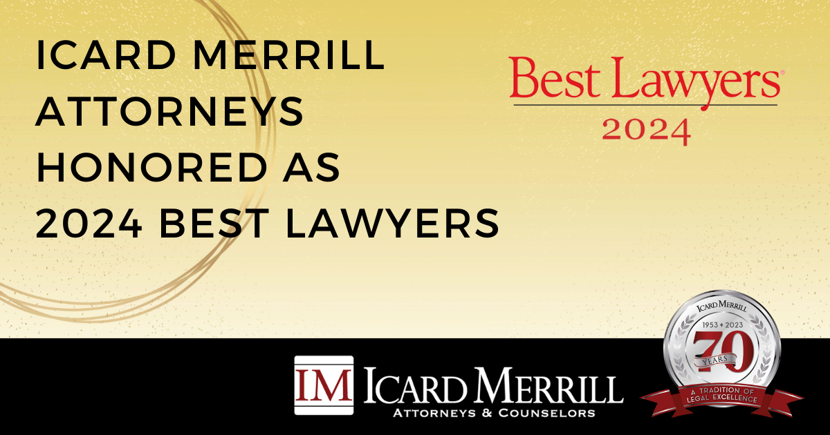 Icard Merrill Attorneys Honored as 2024 Best Lawyers - Icard Merrill
